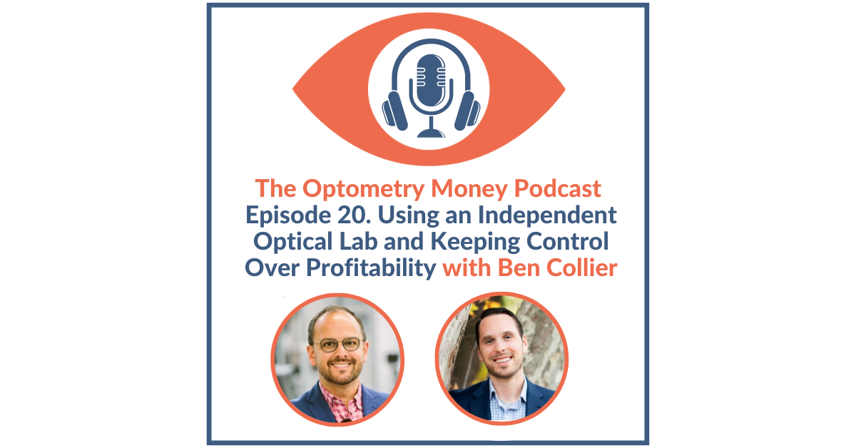 The Optometry Money Podcast Ep 20. Using an Independent Optical Lab and ...